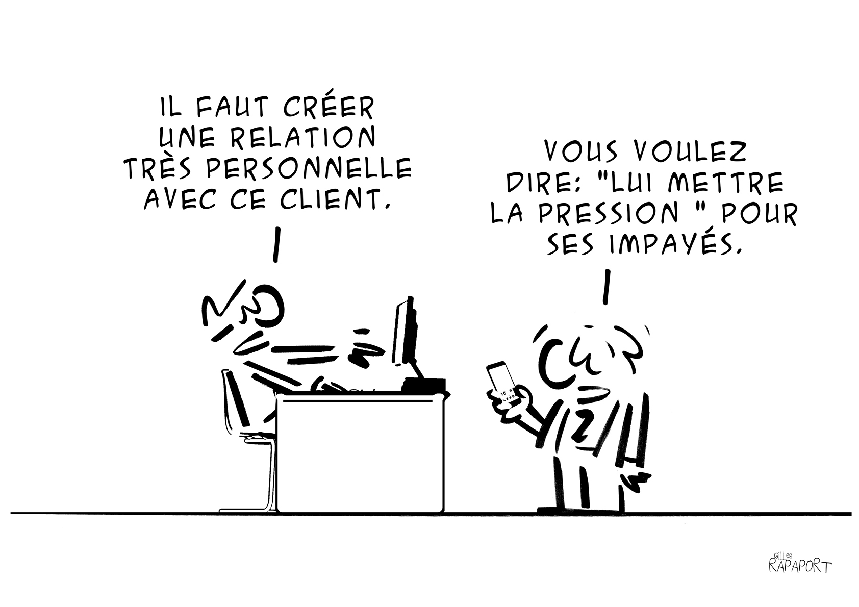 LE CLIENT - dessin humour entreprise Rapaport 06 15 15 03 07 gilles ...
