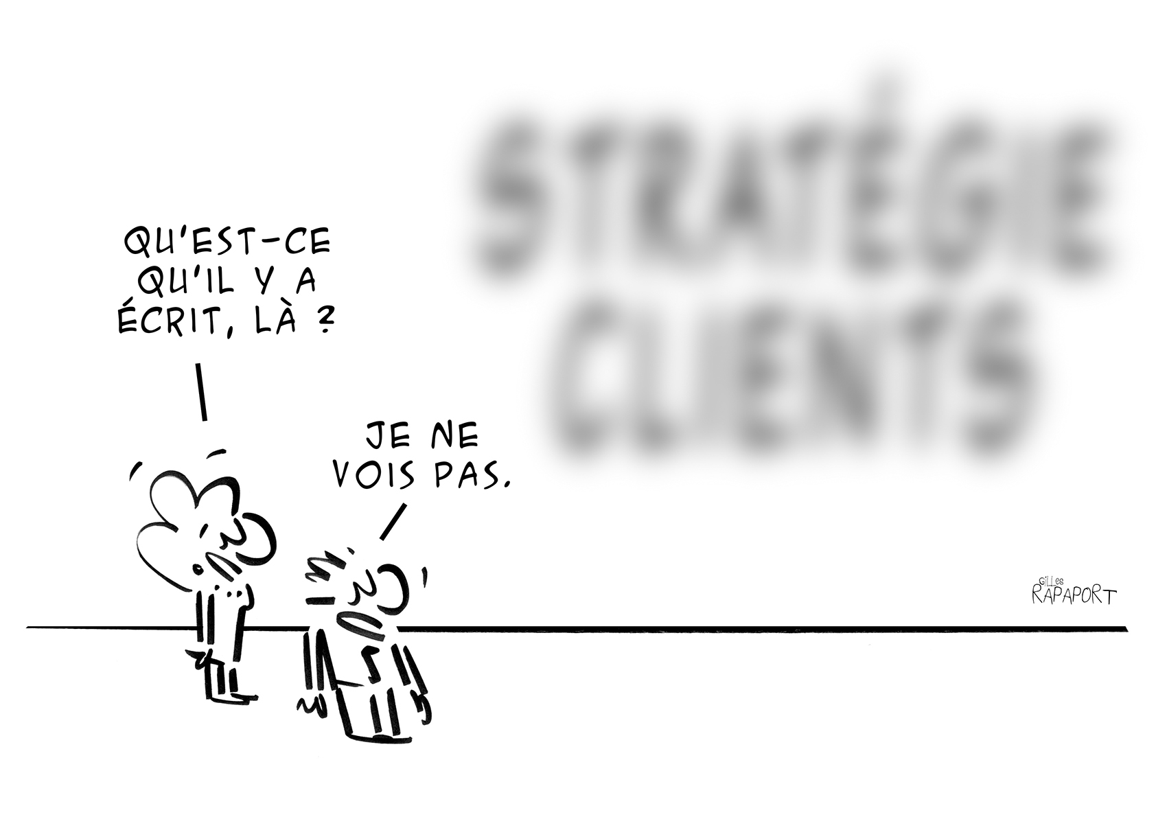 LE CLIENT - dessin humour entreprise Rapaport 06 15 15 03 07 gilles ...